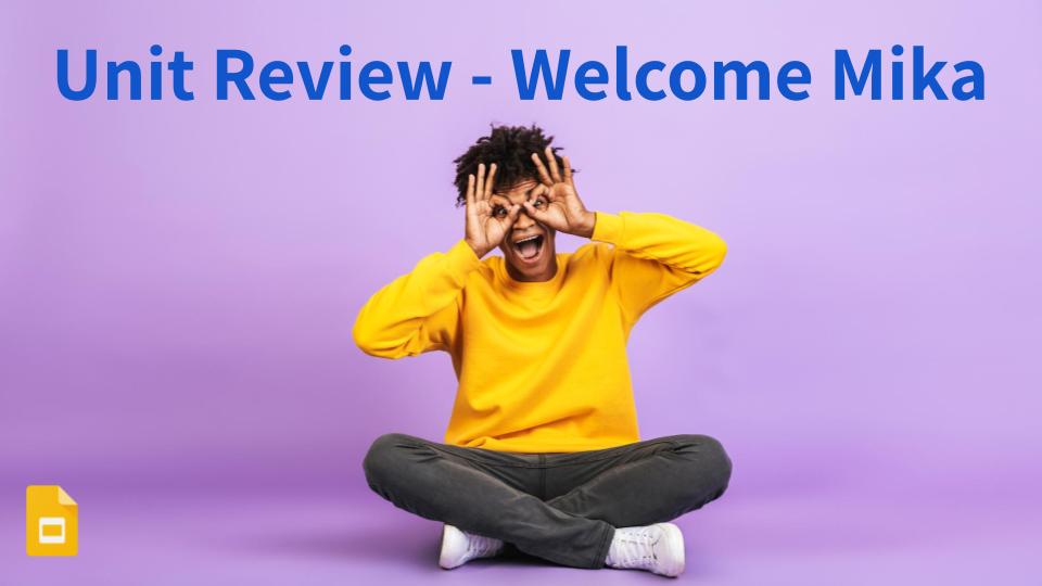 Unit Review – Welcome Mika, F2 - Speak2Go